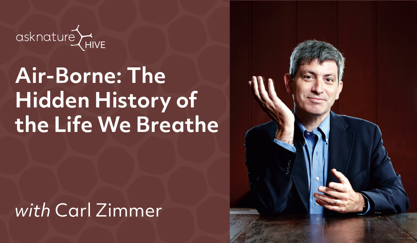 AskNature Hive Monthly Conversation with Carl Zimmer - The Biomimicry ...